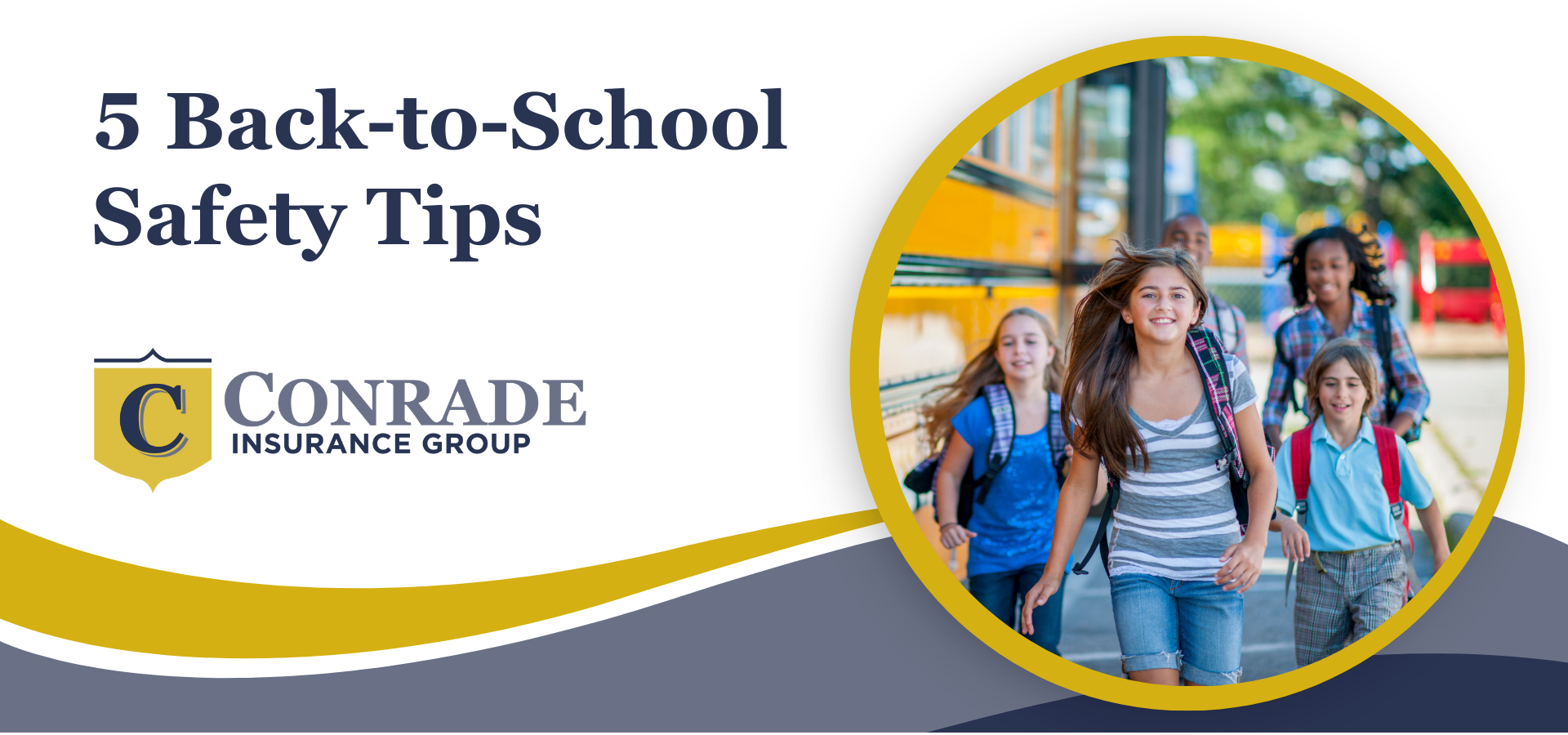 5 Back-to-School Safety Tips - Conrade Insurance Group